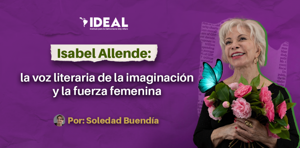 Isabel Allende: la voz literaria de la imaginación y la fuerza femenina ...